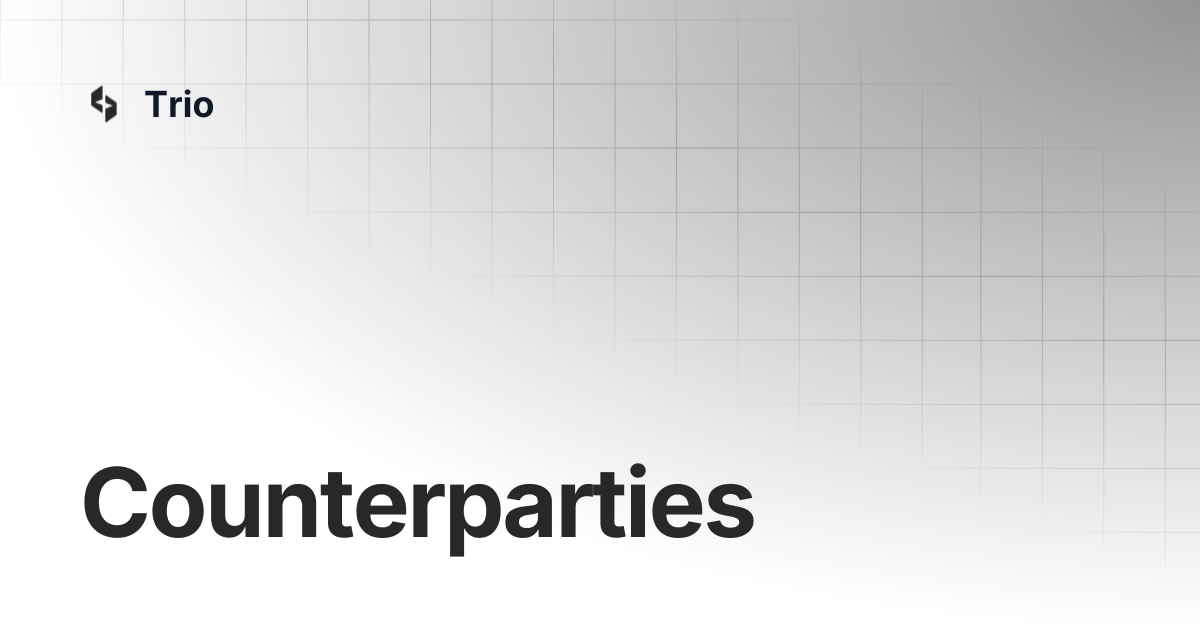 Counterparties | API Reference | Trio