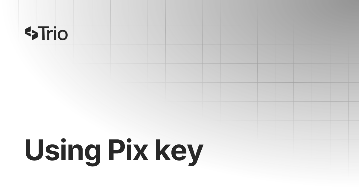 Using Pix key | Guides | Trio