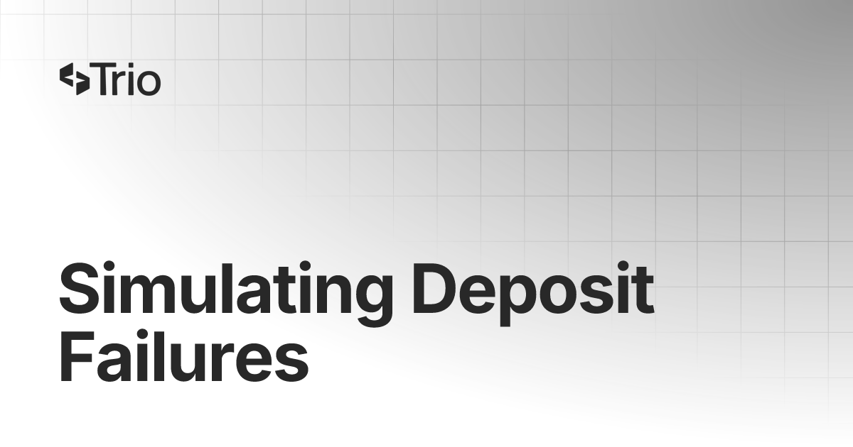 Simulating Deposit Failures | Guides | Trio