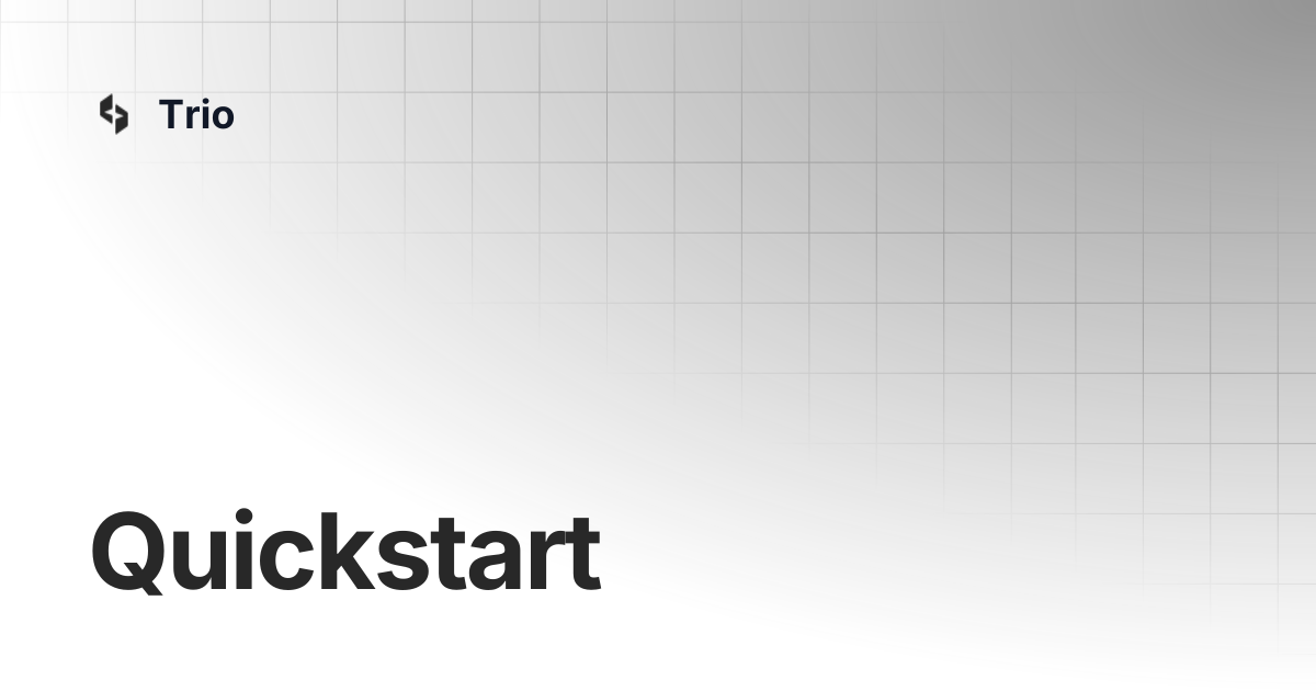 Quickstart | Trio